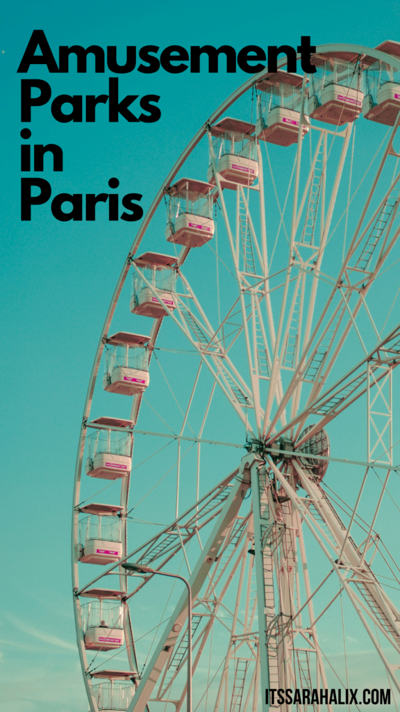 The best amusement parks in Paris (France) - Itssarahalix
